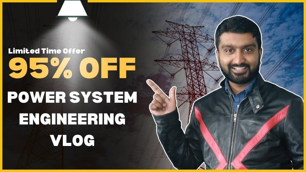 Power System Engineering Vlog 95 Off