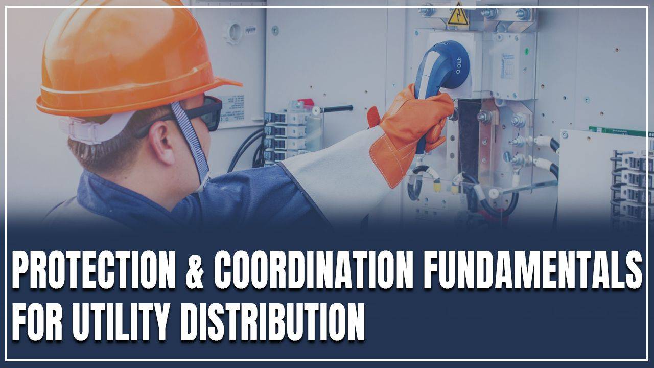 Protection & Coordination Fundamentals | 75% OFF