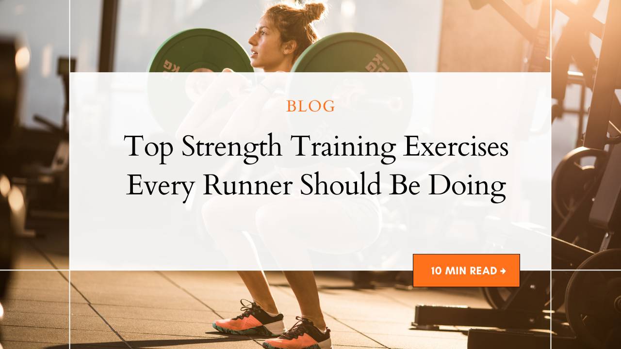 Top Strength Training Exercises Every Runner Should Be Doing