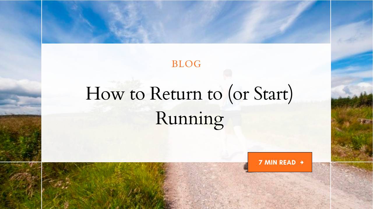 How to Return to (or Start) Running