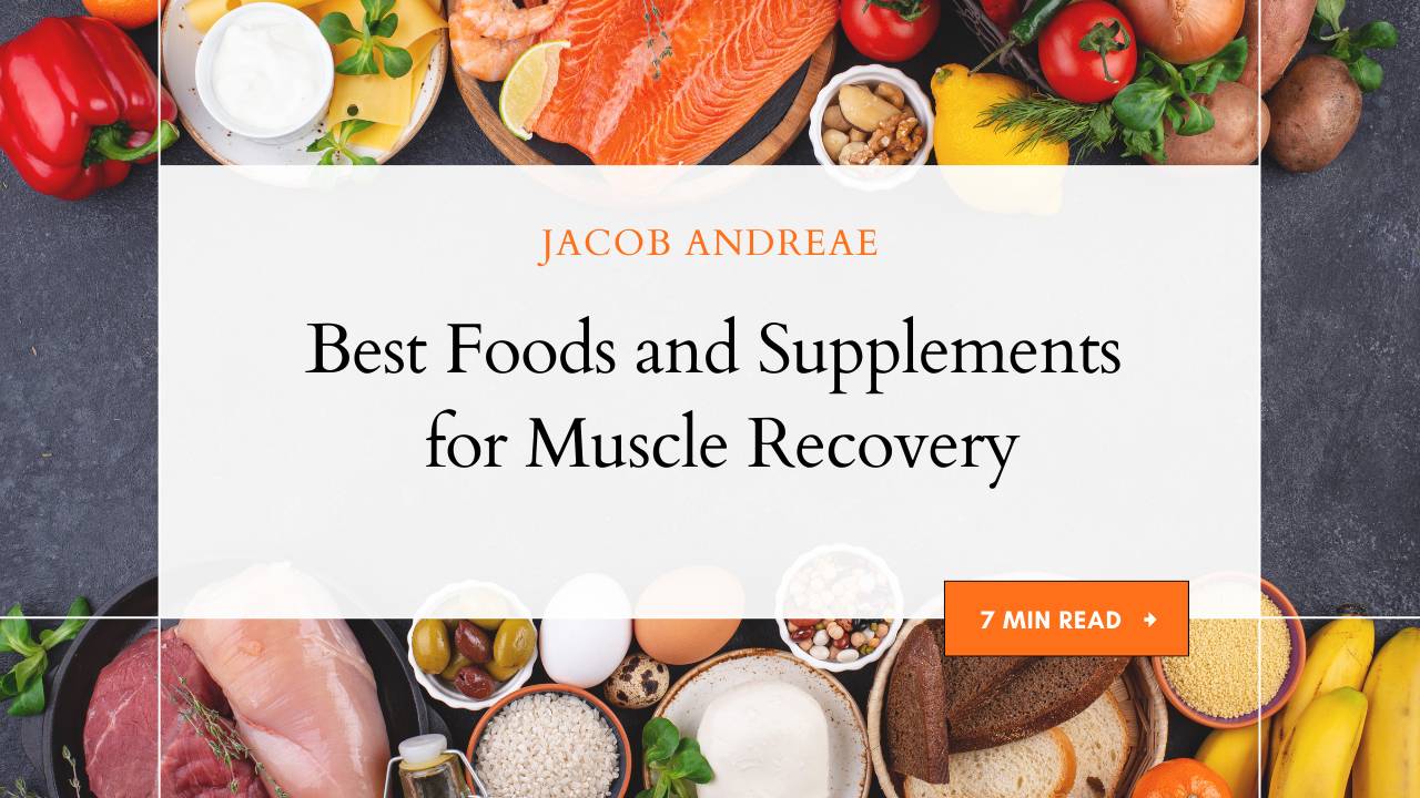 Best Foods and Supplements for Muscle Recovery