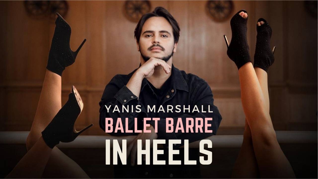 Ballet Barre in Heels | Dance Masterclass