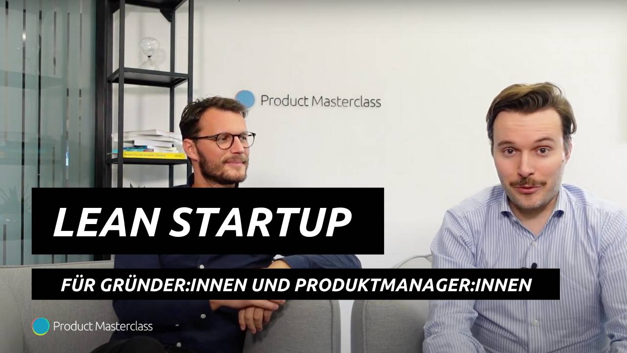 Lean-Startup-Methode für Gründer und Productmanger:innen