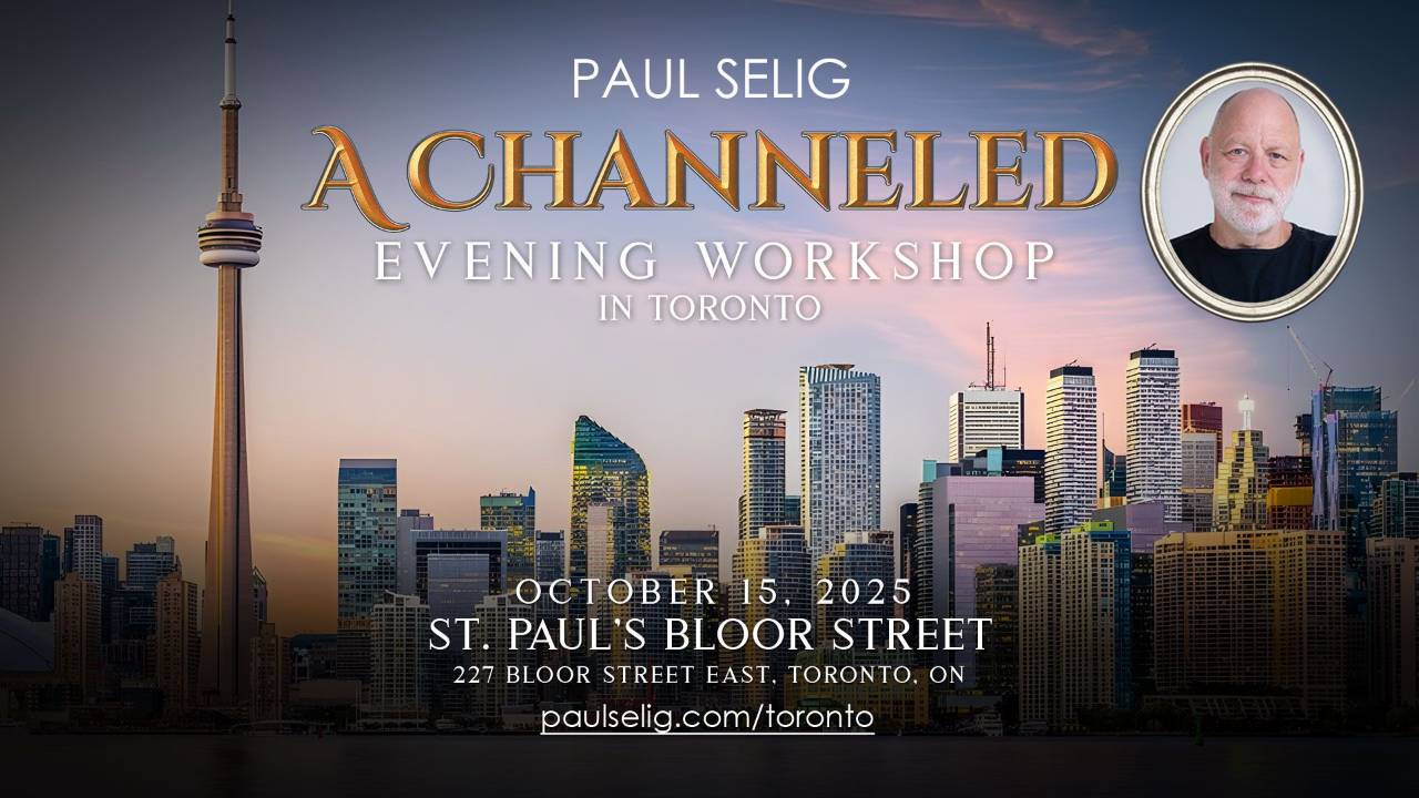 Paul Selig: A Channeled Evening Workshop in Toronto 2025