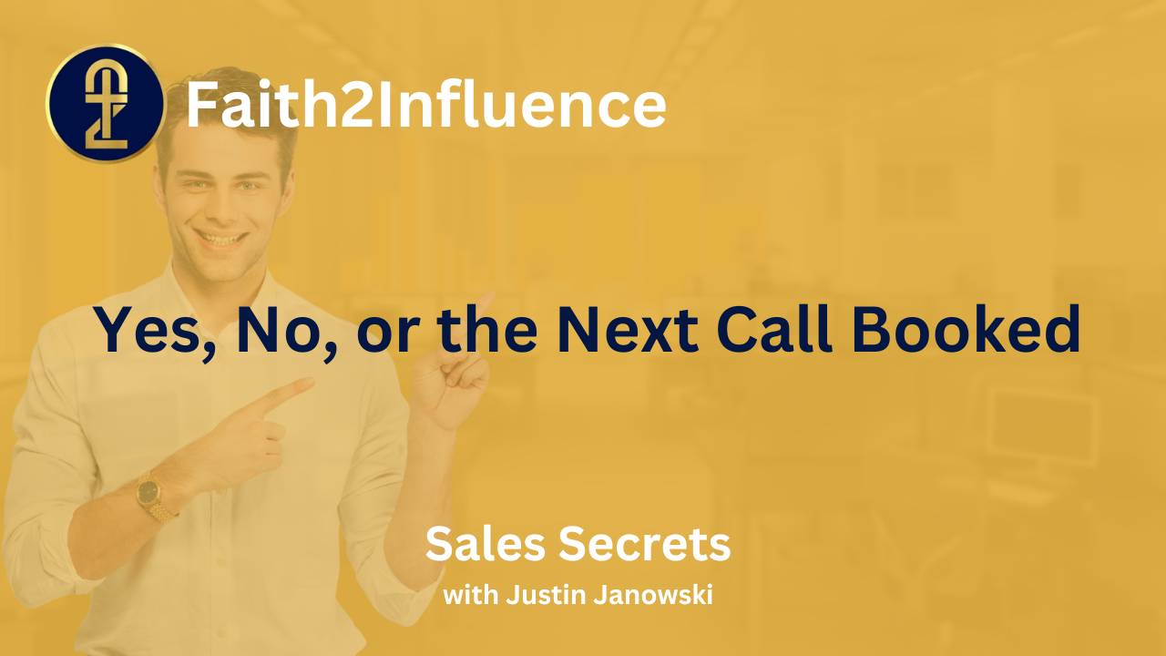 Yes, No, or the Next Call Booked