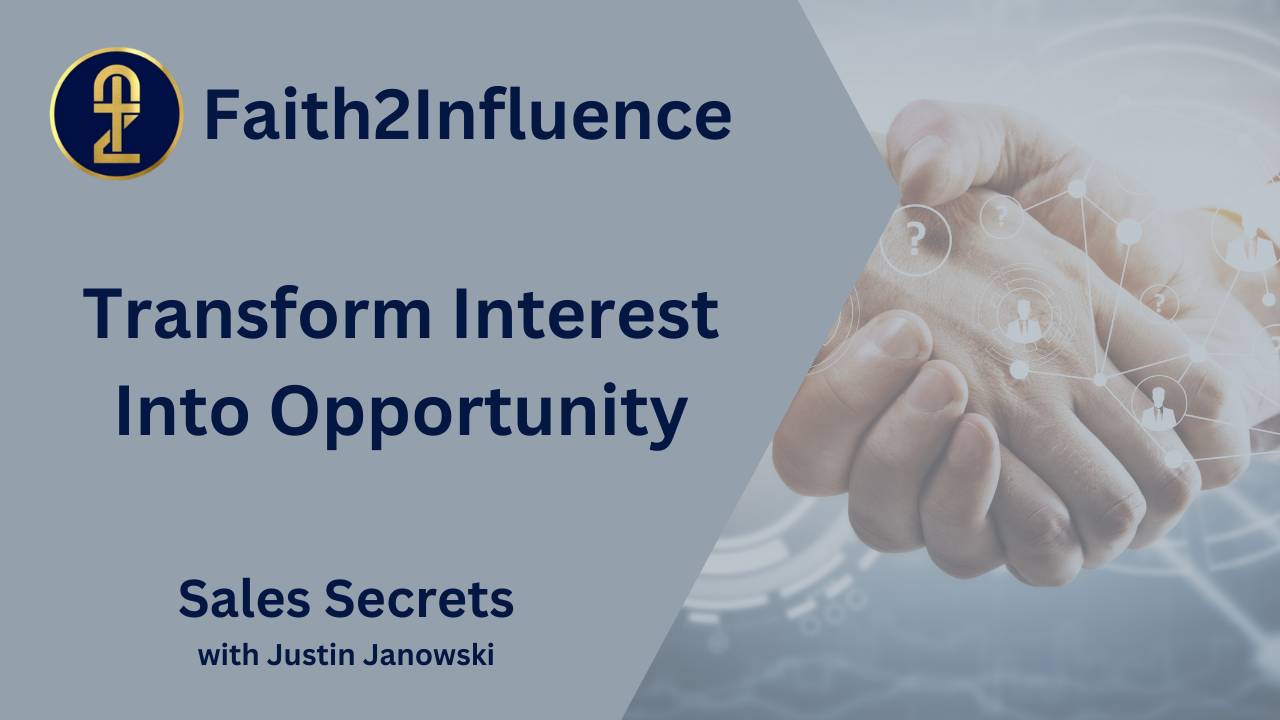 Transform Interest Into Opportunity