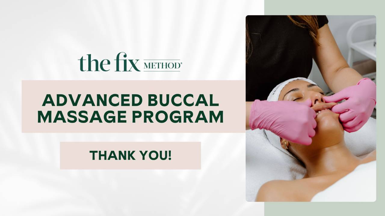 Buccal and The FIX Method Massage Program | Thank You