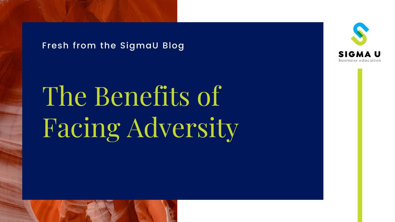 The 3 Benefits of Facing Adversity