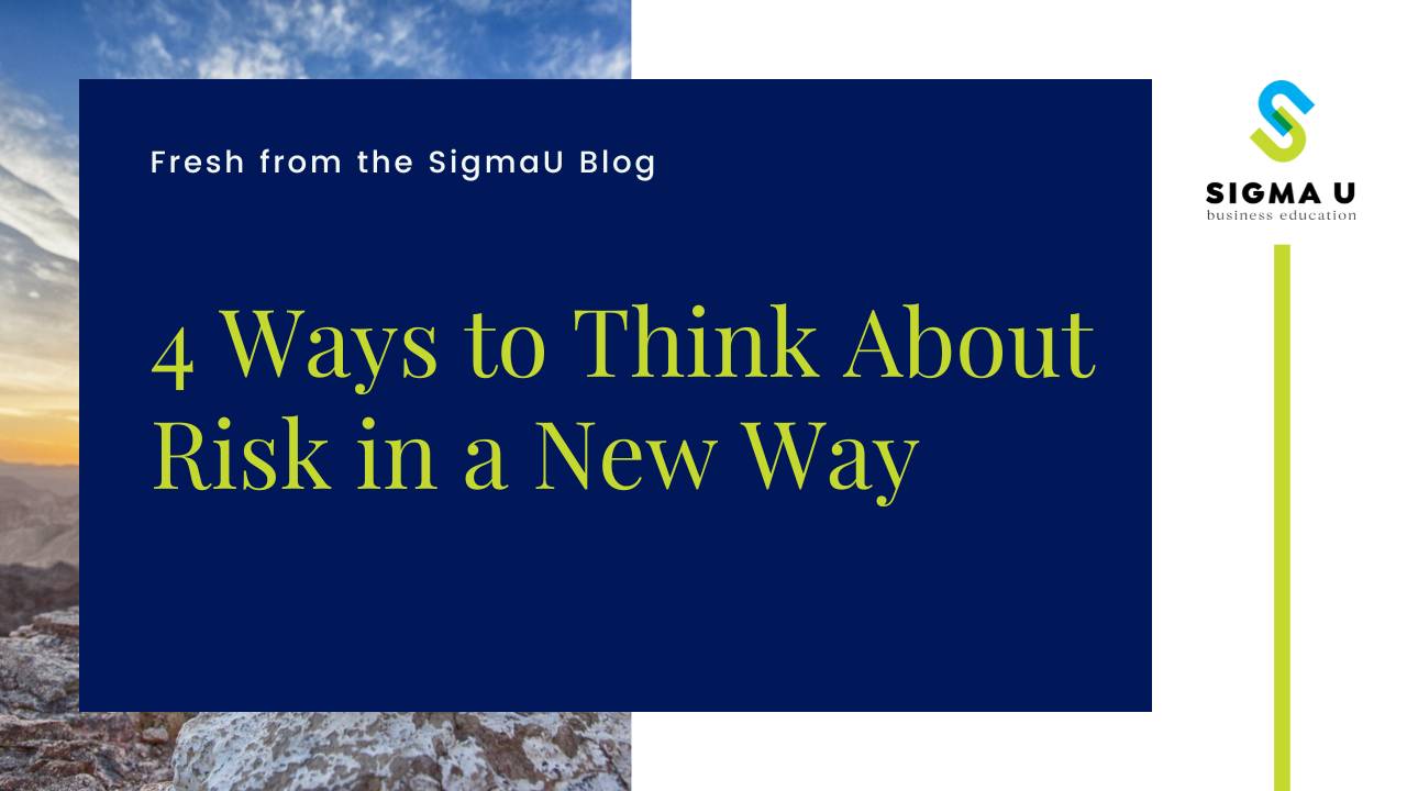 4 Ways to Think About Risk in a New Way