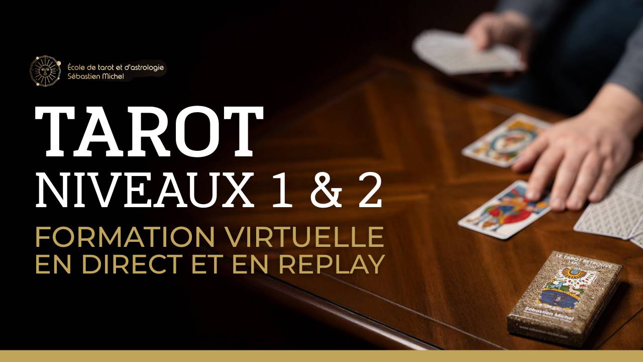 TAROT NIVEAUX 1 & 2 - FORMATION VIRTUELLE EN DIRECT ET EN REPLAY