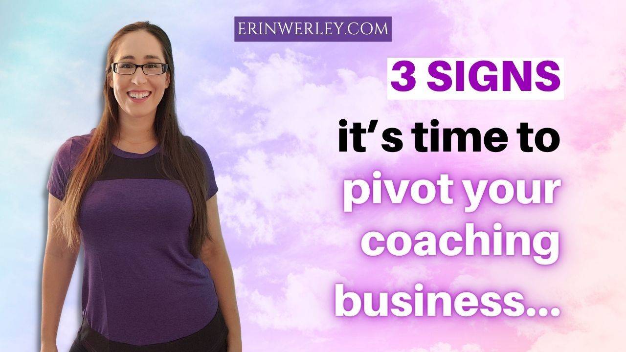3 SIGNS it’s time to pivot your coaching business…
