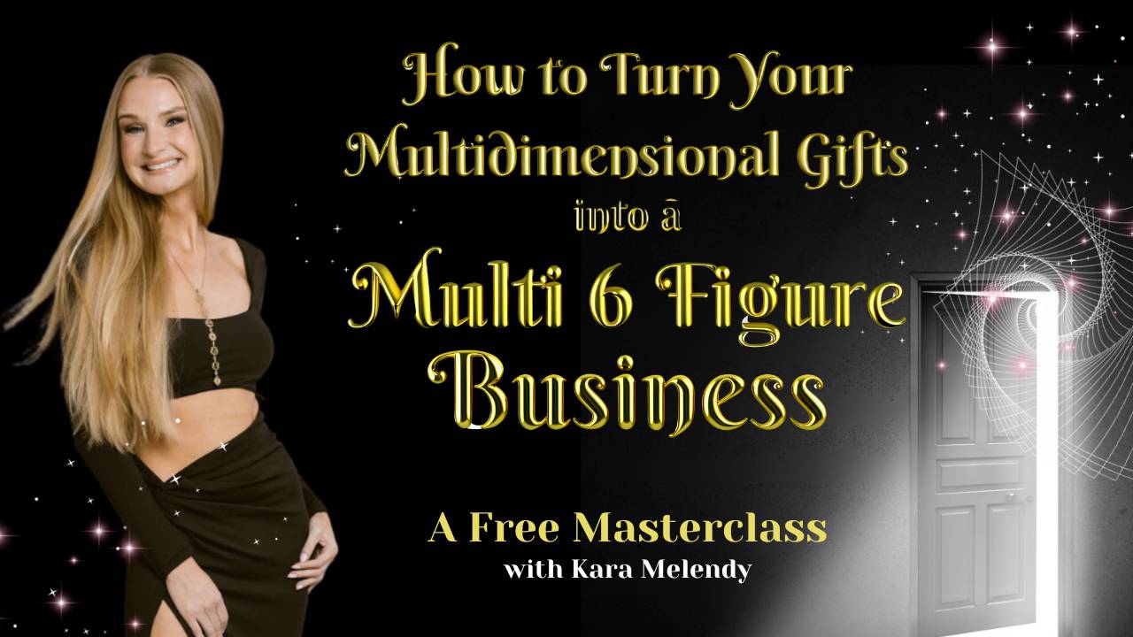 How to turn Your Multidimensional Gifts into a Multi 6 Figure Business