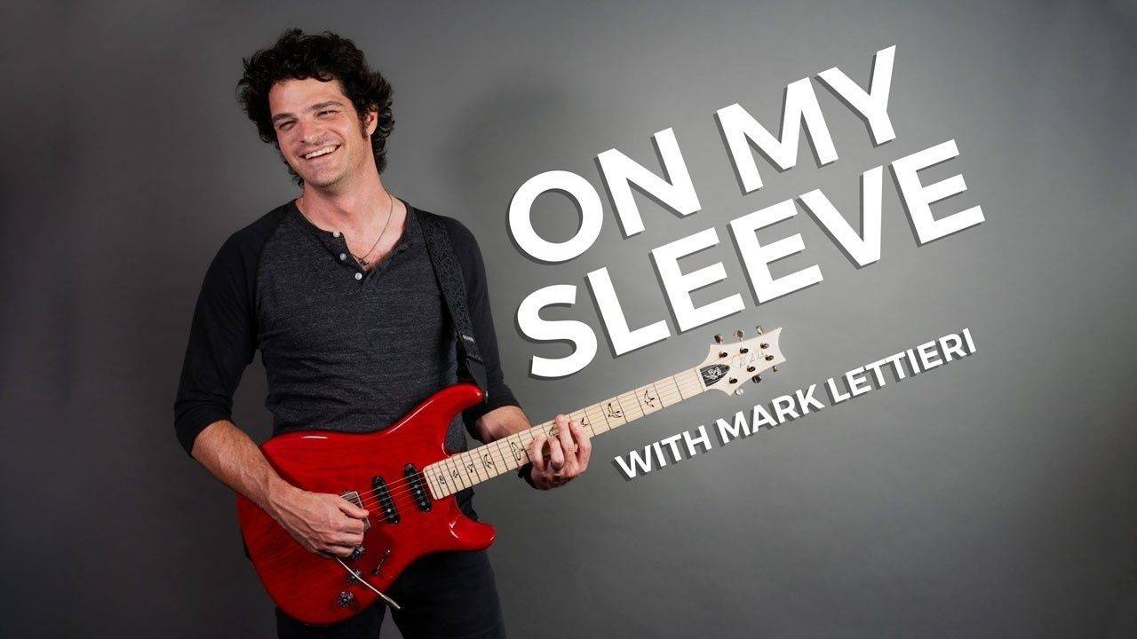 On My Sleeve with Mark Lettieri