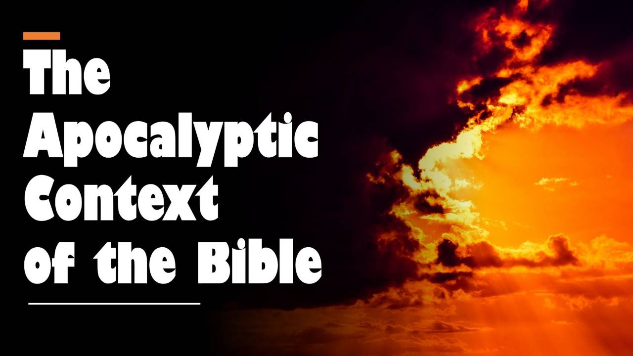 Apocalyptic Context of the Bible