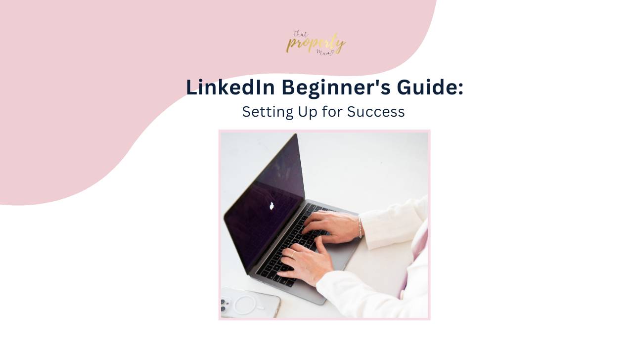 LinkedIn Beginner's Guide: Setting Up for Success