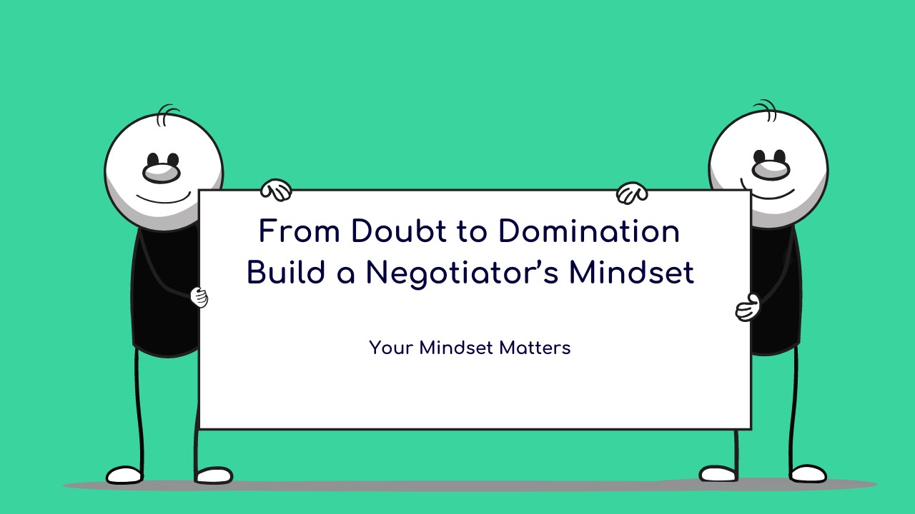 Mindset Matters: Transforming Self-Doubt for Successful Negotiation
