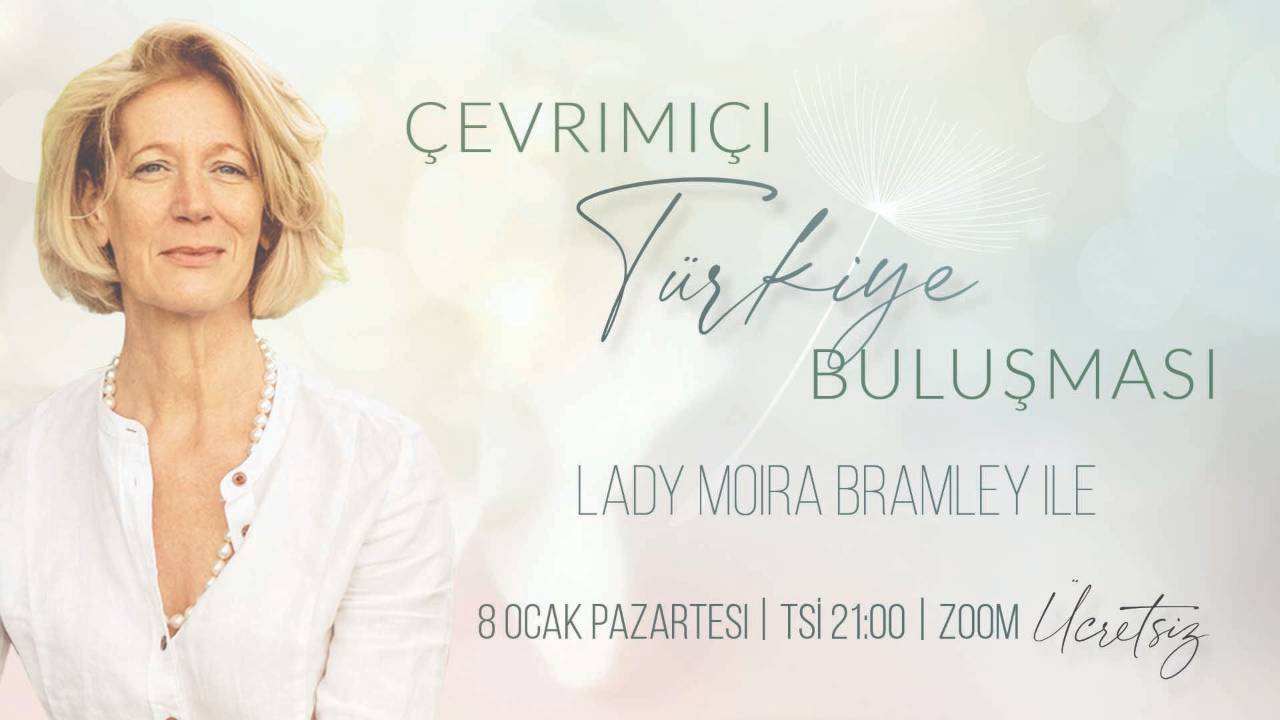 Çevrimiçi Türkiye Buluşması Lady Moira Bramley ile