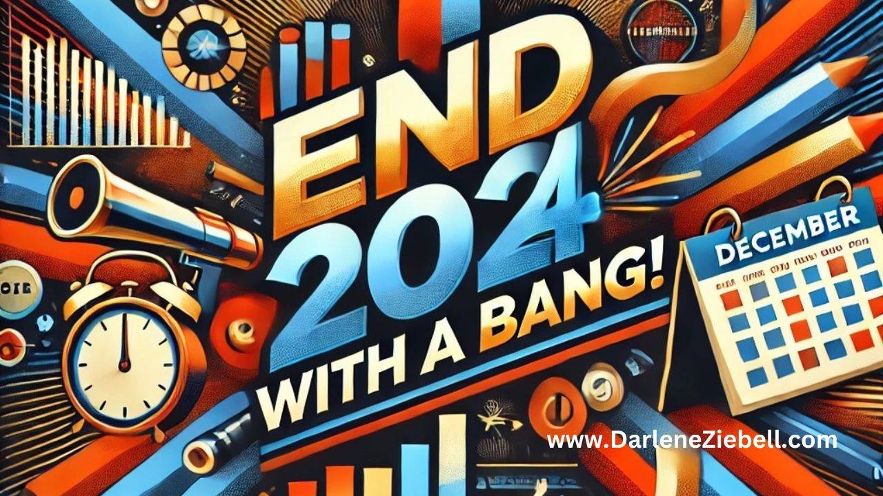 Power Moves to End 2024 with a Bang: Finish Strong!