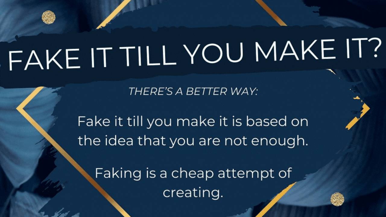 Fake it till you make it?