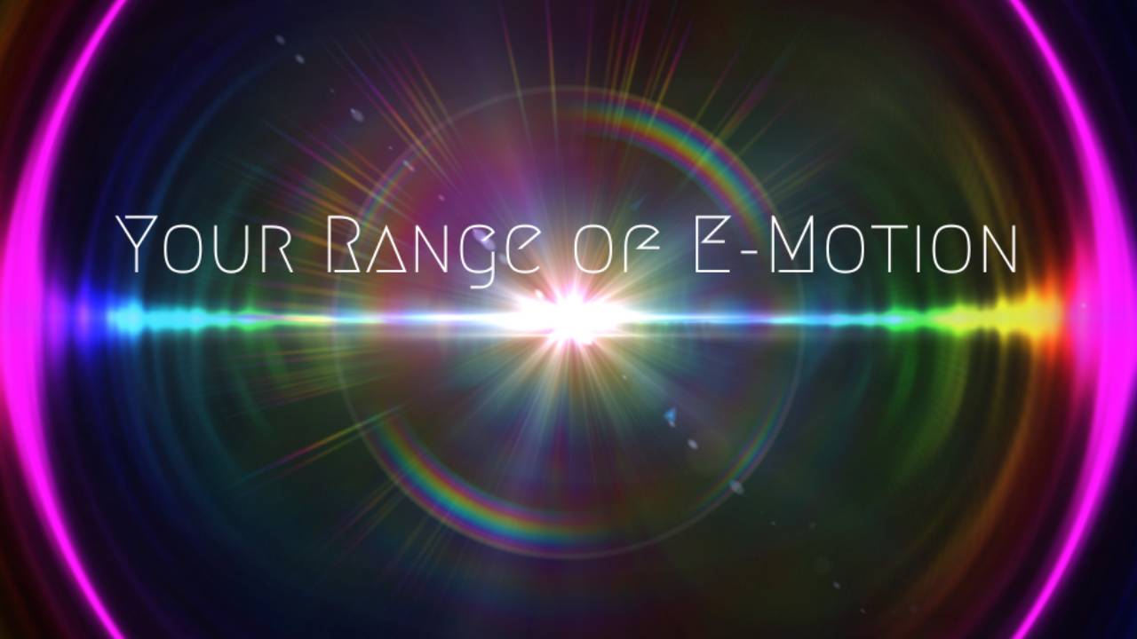 Your Range of E-Motion