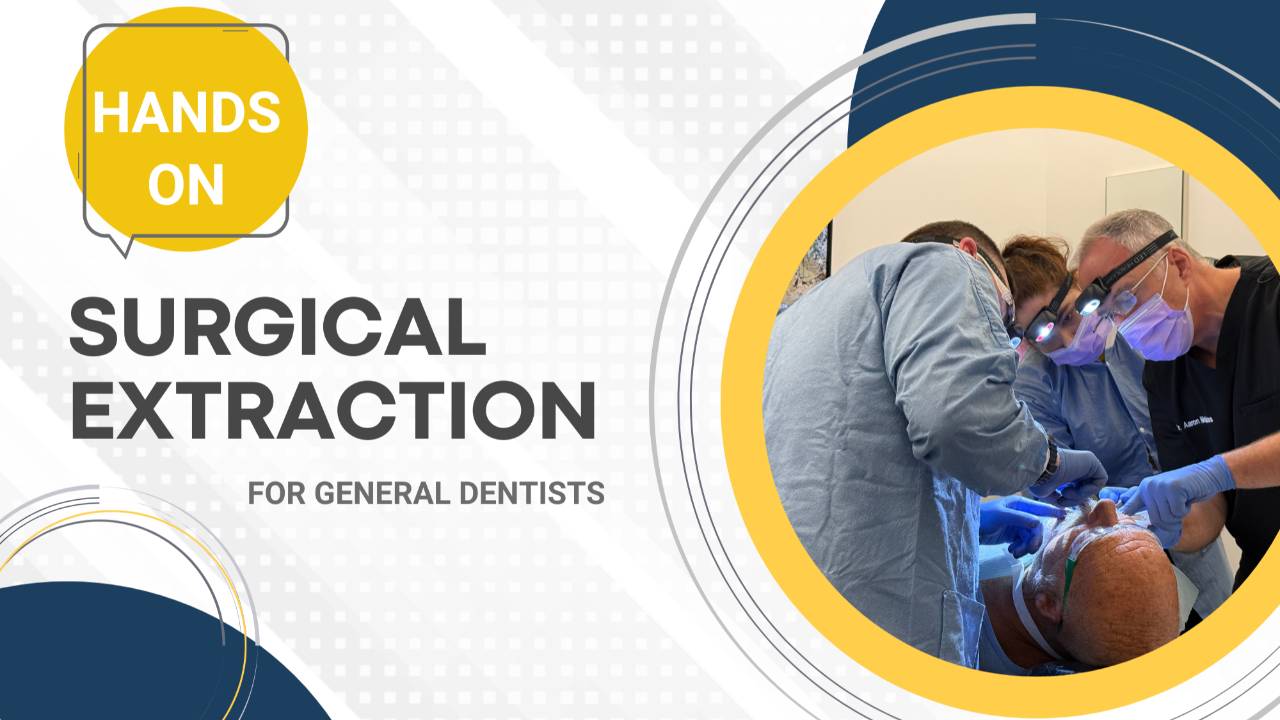 Hands-on Surgical Dental Extraction 18 CE Credit Course for dentists