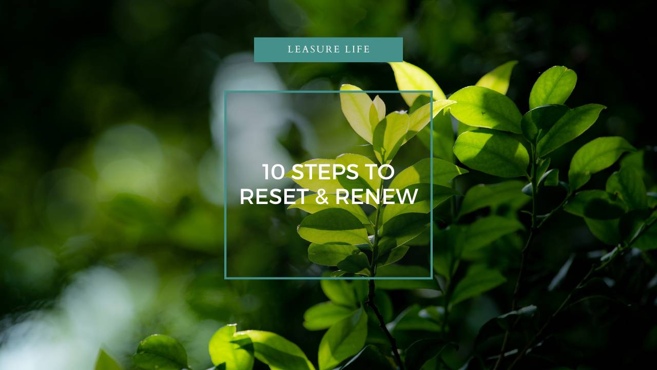10 STEPS TO RESET AND RENEW