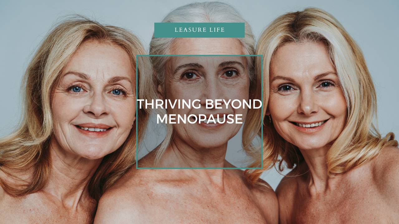 Thriving Beyond Menopause: A Guide to Post-Menopausal Wellness