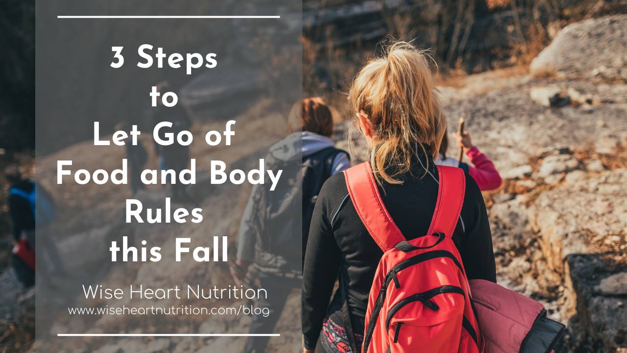 3 Steps to Help You Let Go Of Food and Body Rules this Fall
