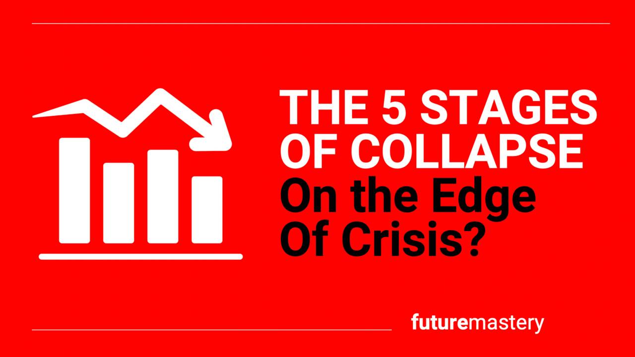 The 5 Stages of Collapse: Will We Survive the Breaking Point?
