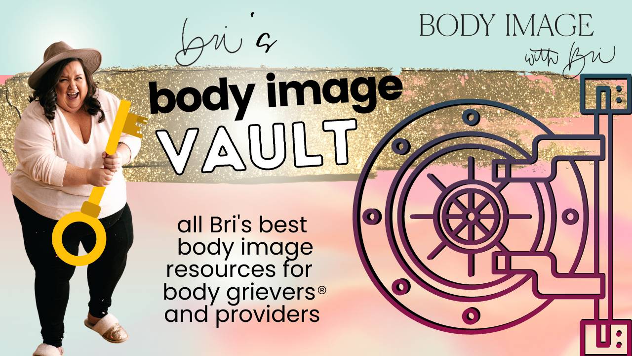 Bri's Body Image Vault