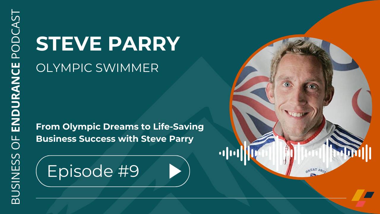 Business of Endurance Podcast: Episode 9 - Steve Parry