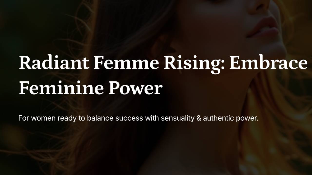 Radiant Femme Rising: Embrace Feminine Energy & Amplify Sensuality