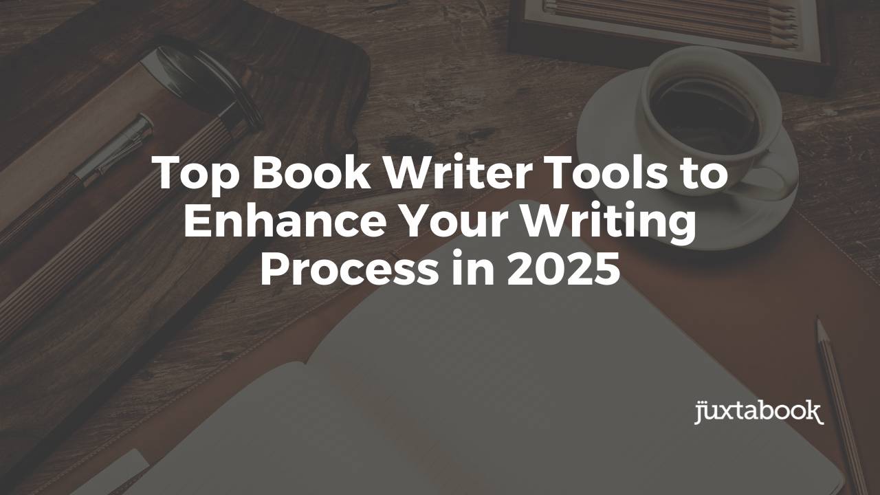 Top Book Writer Tools to Enhance Your Writing Process in 2025