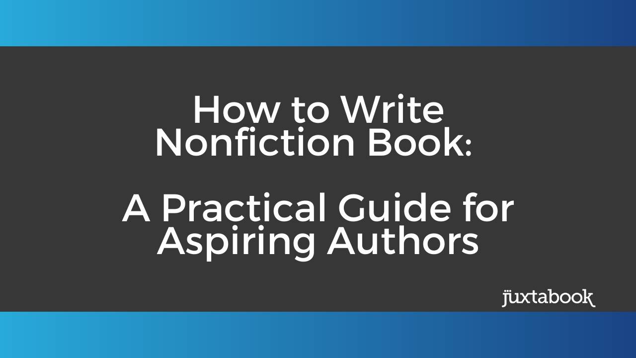 Mastering How to Write Nonfiction Book: Step-by-Step Guide for Success