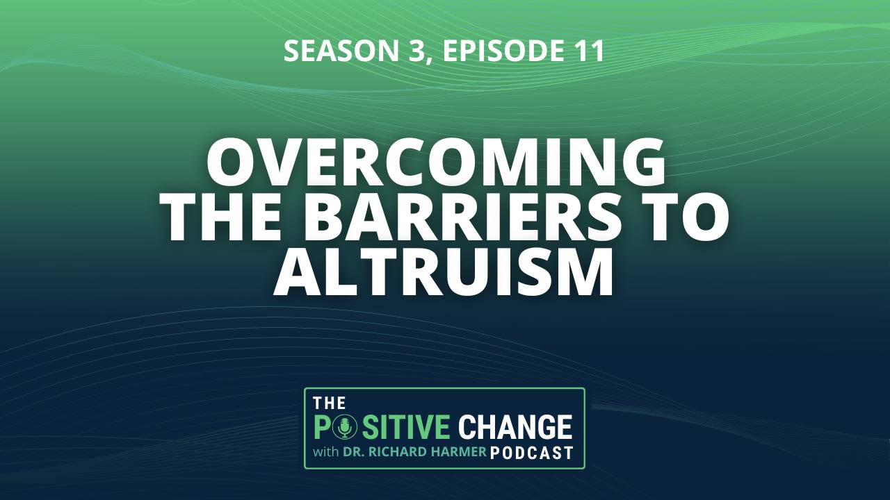 S03E11: Overcoming the Barriers to Altruism