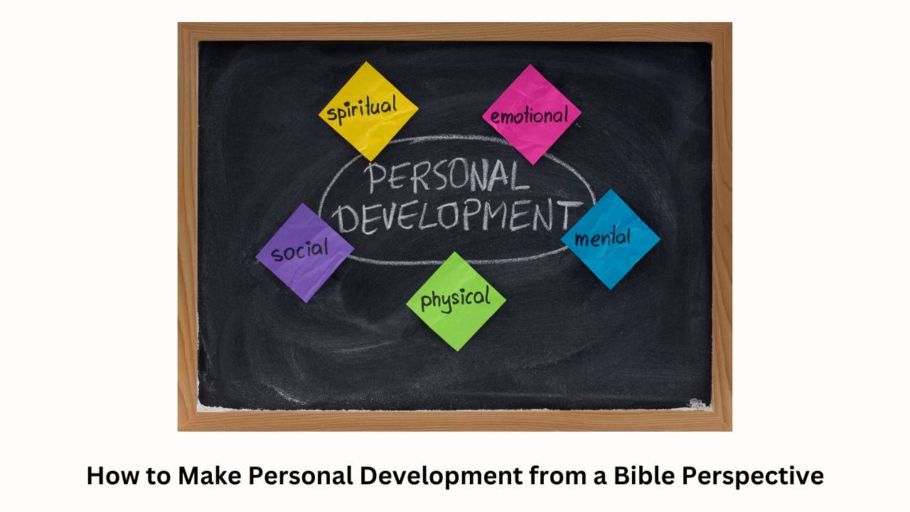 How to Make Personal Development from a Bible Perspective