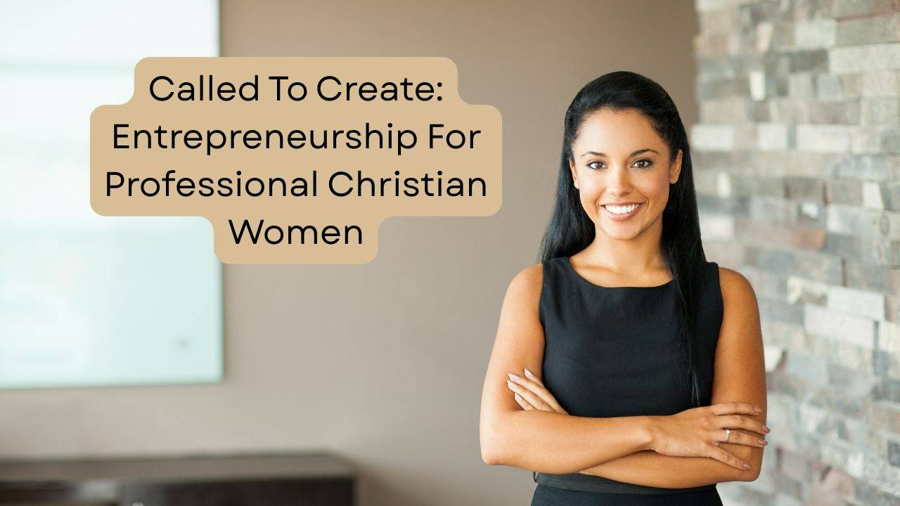 Faith-Based Entrepreneurship for Christian Women