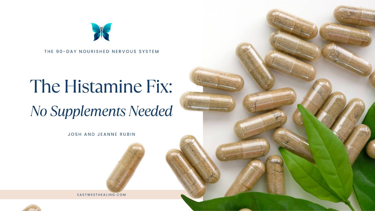 EastWest Healing | The Histamine Fix: No Supplements Needed