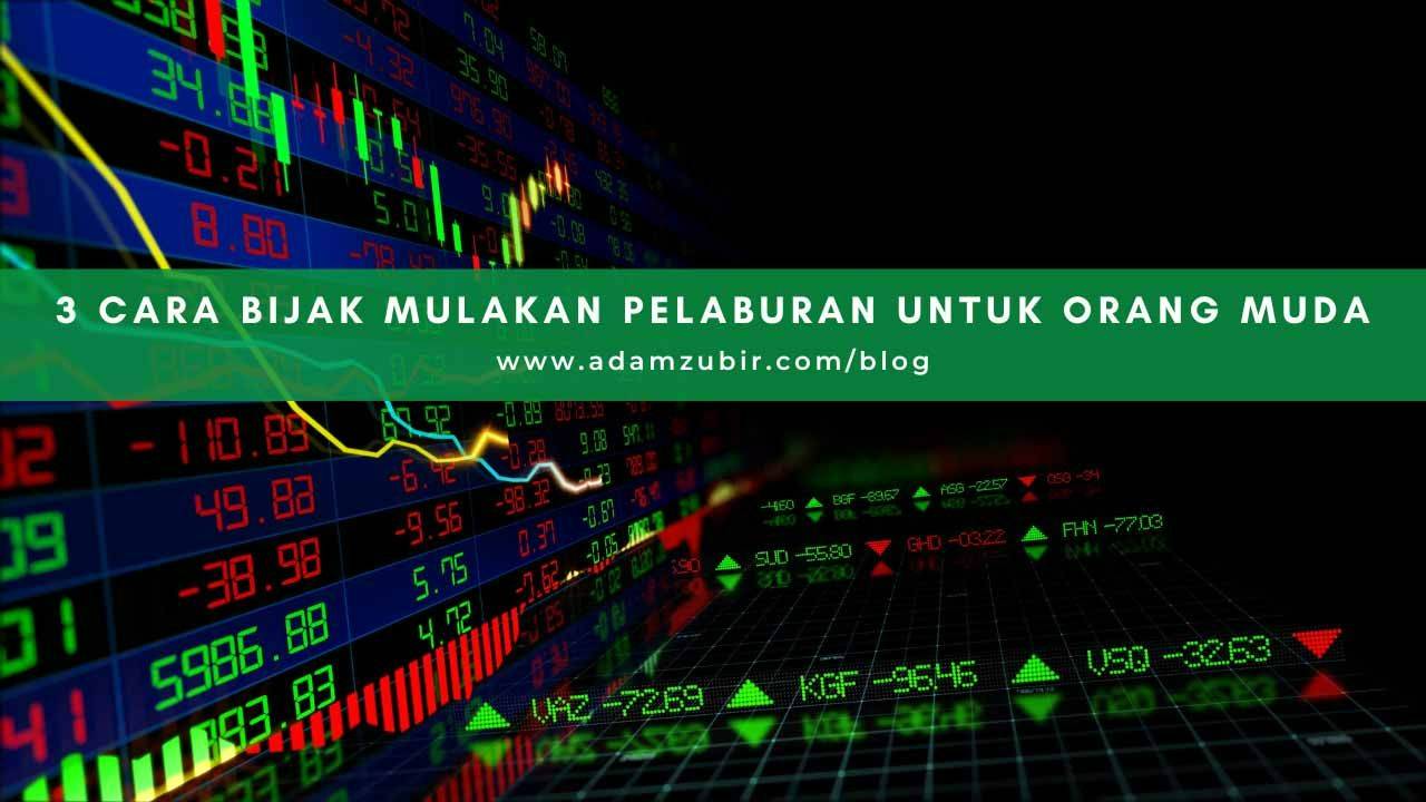 3 Cara Bijak Mulakan Pelaburan Untuk Orang Muda