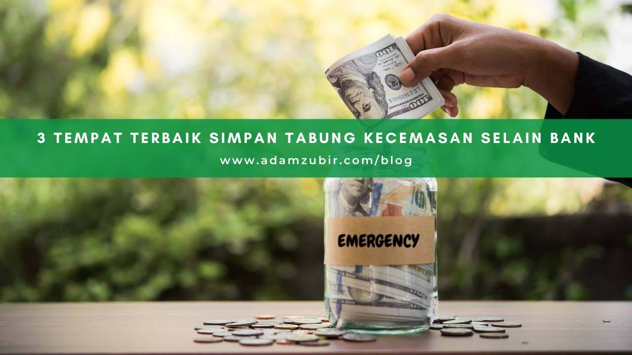 3 Tempat Terbaik Simpan Tabung Kecemasan selain Bank.