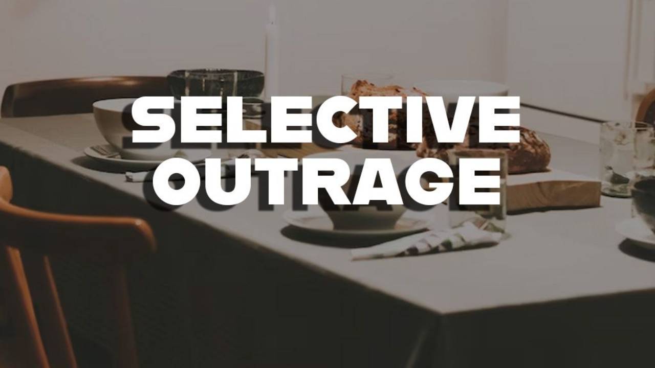 Selective Outrage