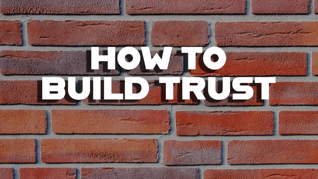 HOW TO BUILD TRUST