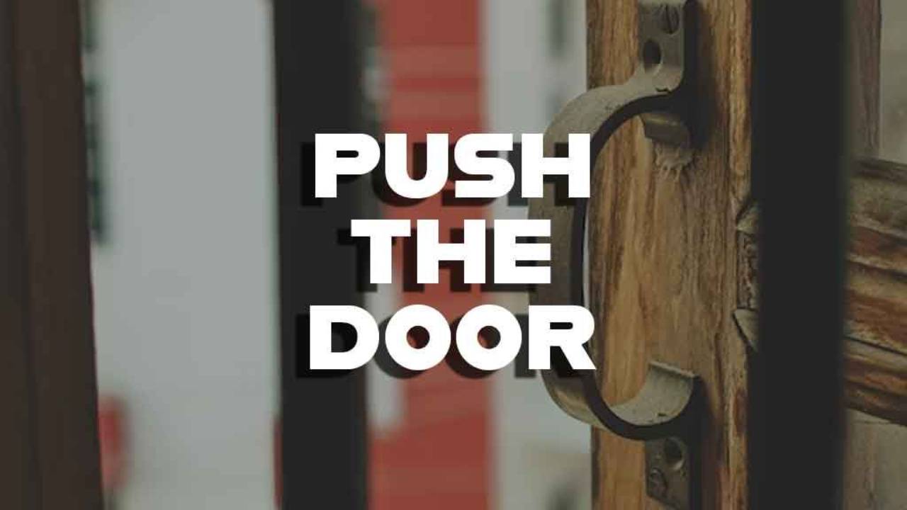 PUSH THE DOOR