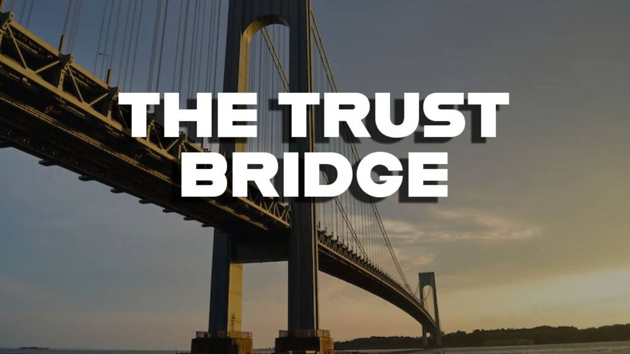 THE TRUST BRIDGE