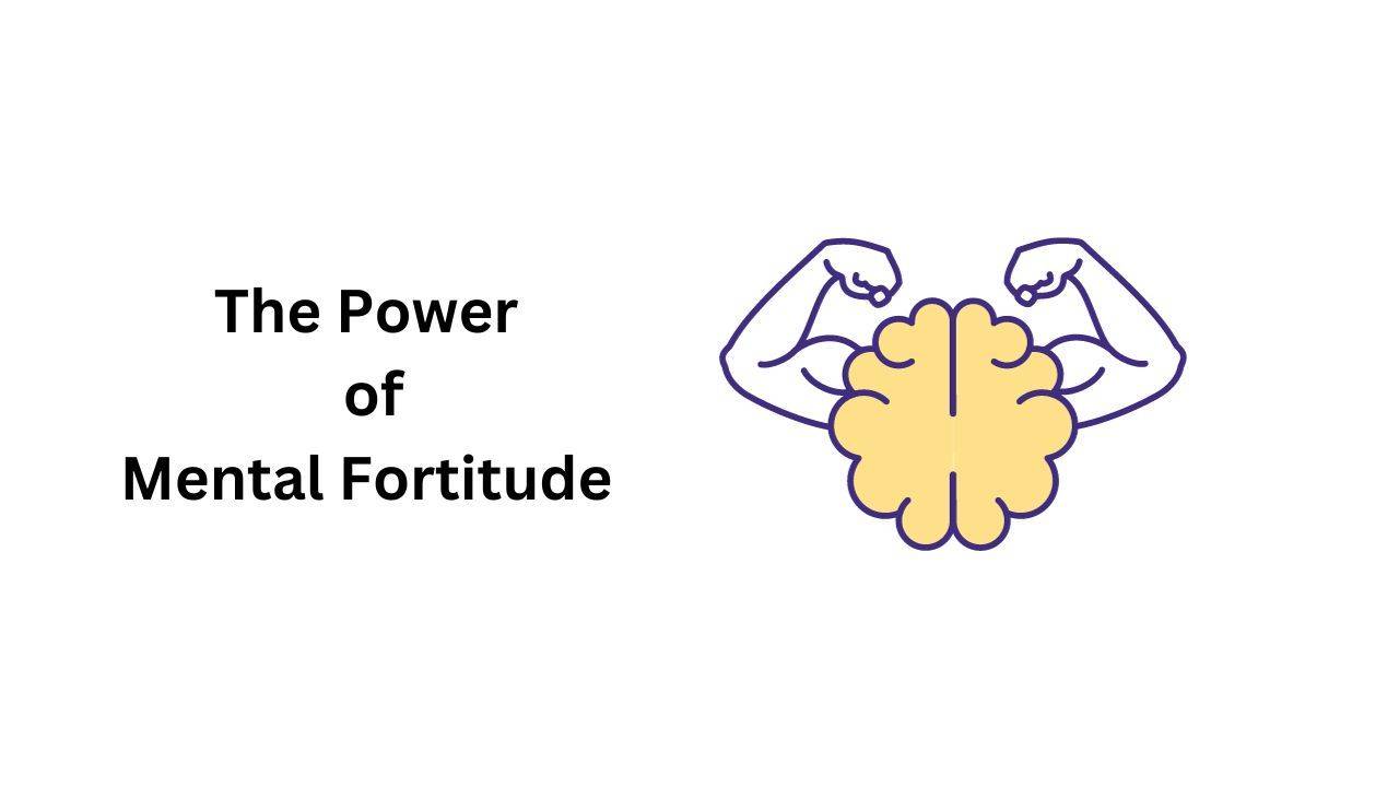 The Power of Mental Fortitude