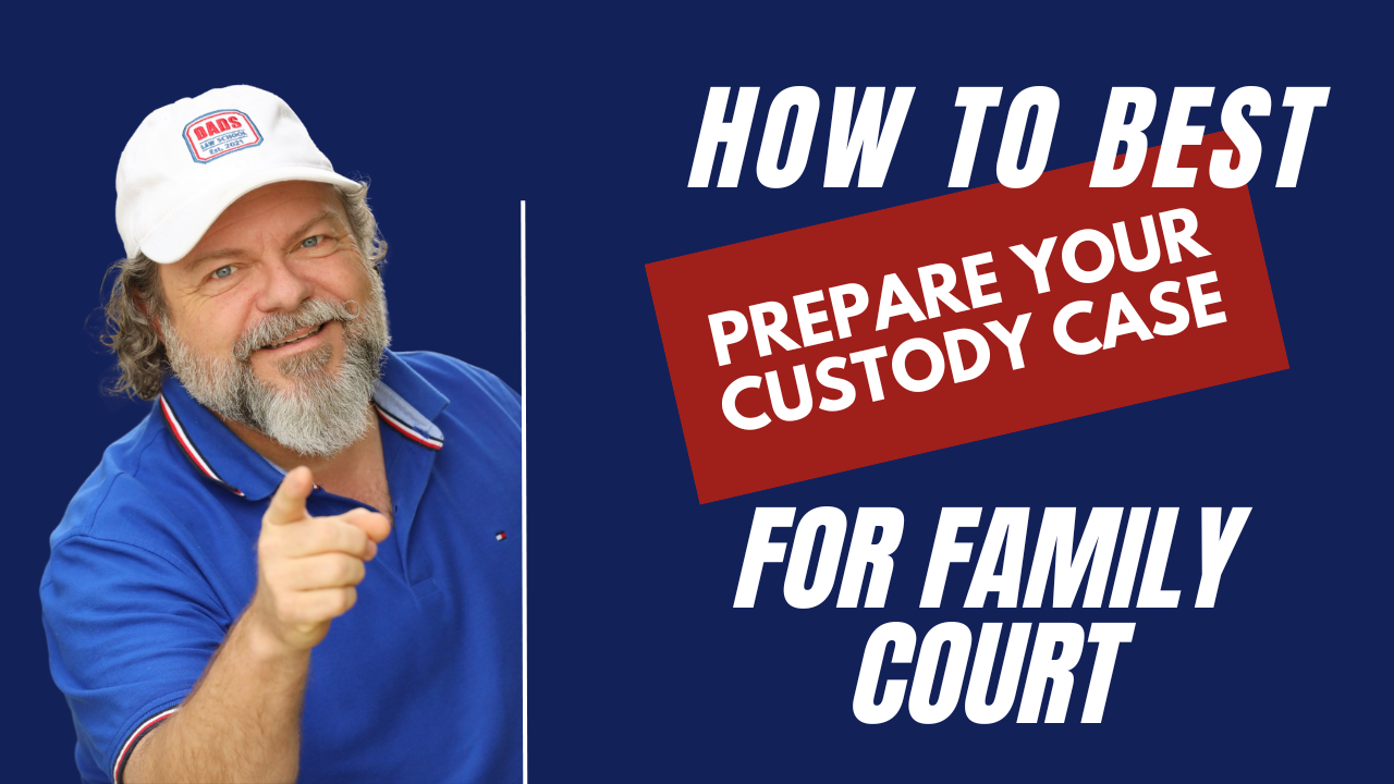 HOW TO PREPARE YOUR CHILD CUSTODY CASE
