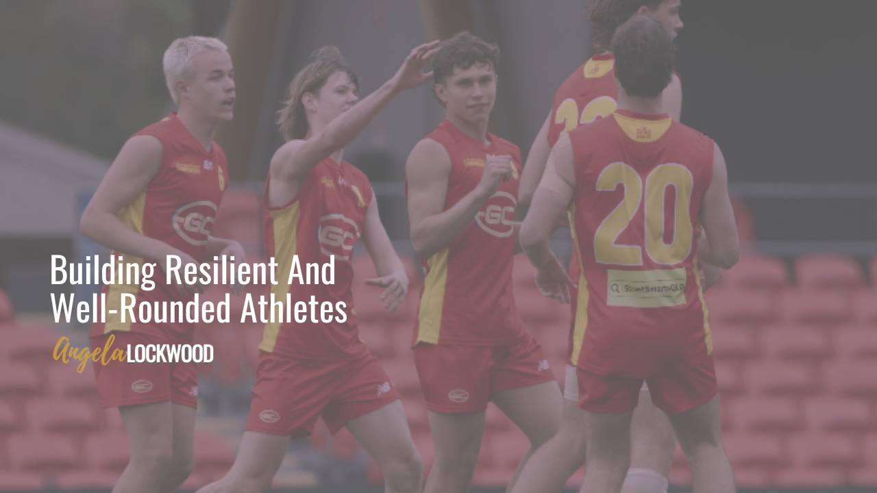 Building Resilient And Well-Rounded Athletes