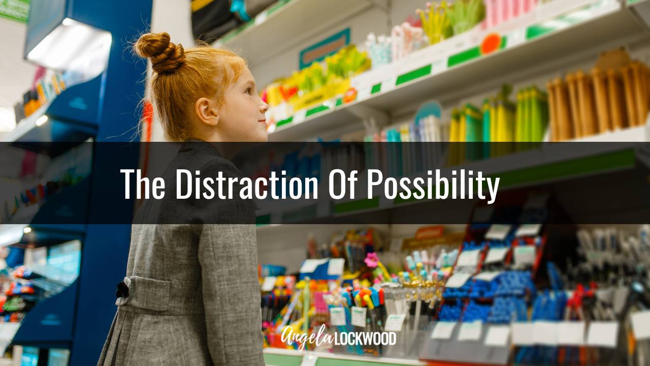 The Distraction of Possibility