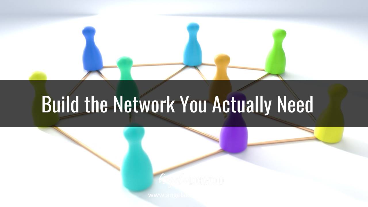 Build The Network You Actually Need