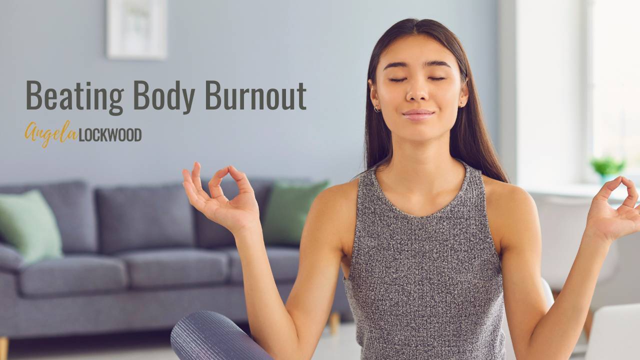 Beating Body Burnout
